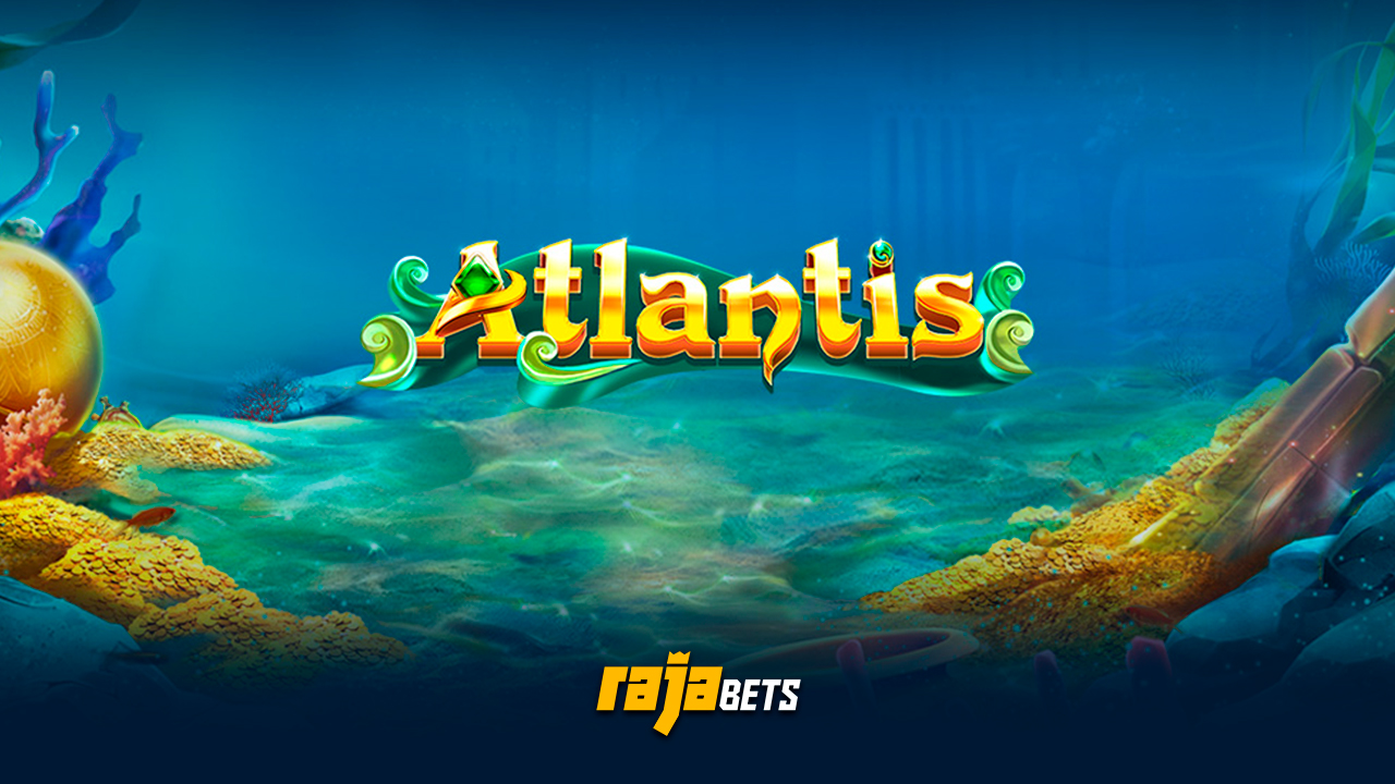 Atlantis – Rajabets Official Blog