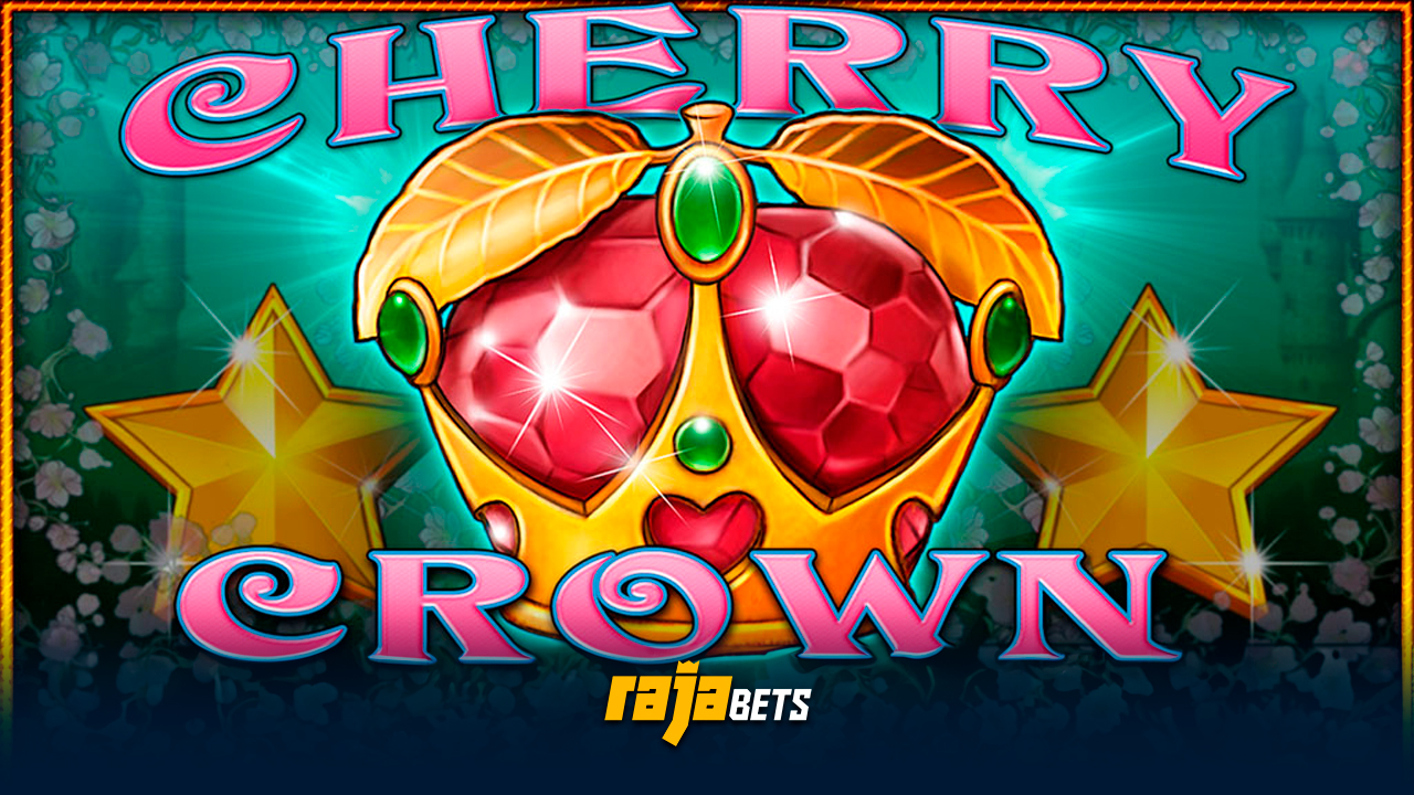 Cherry Crown – Rajabets Official Blog